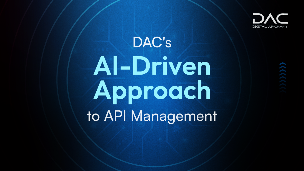 DAC's AI-Driven Approach to API Management